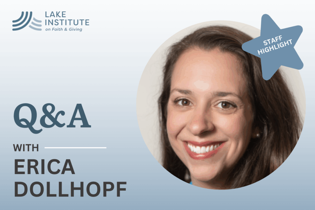 Staff Highlight: Q&A with Erica Dollhopf - Lake Institute on Faith & Giving